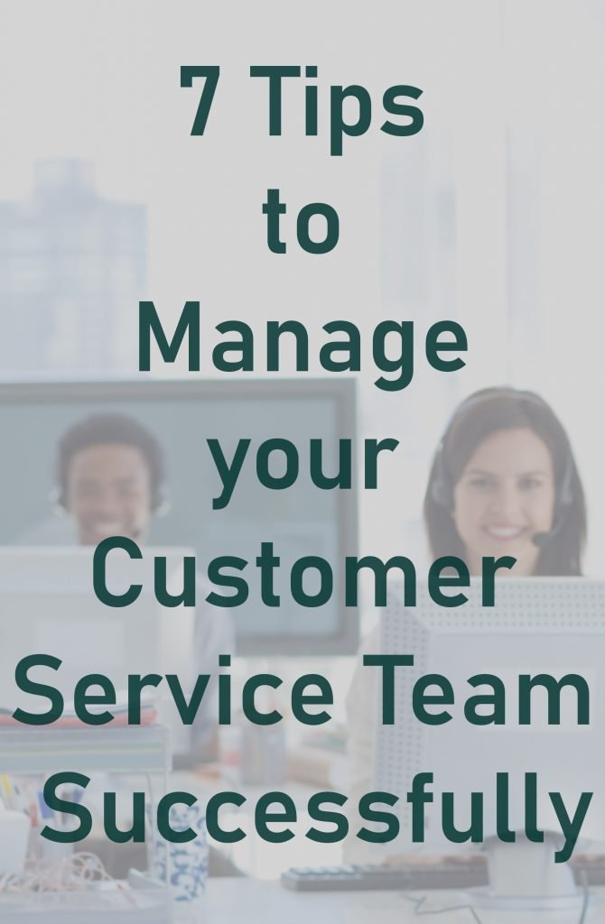 7 Tips to Manage your Customer Service Team successfully